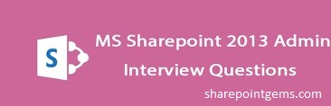 SharePoint Administrator Interview Questions - SharePoint Gems